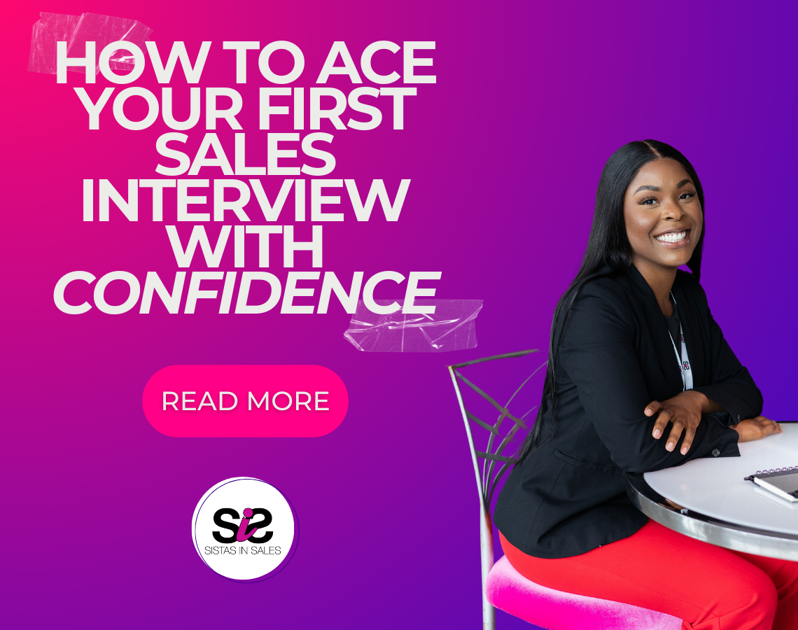 How to Ace Your First Sales Interview with Confidence - Sistas In Sales